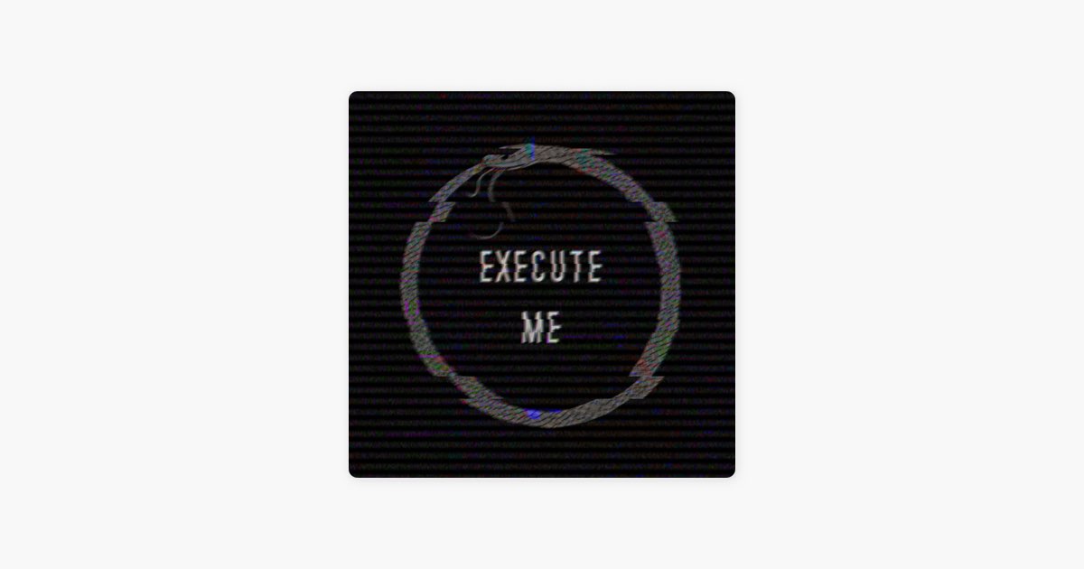 ‎Песня «Execute Me» — UROBOROS — Apple Music