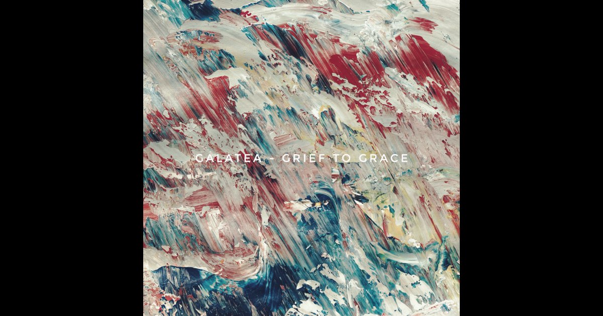 ‎Grief to Grace (feat. Papazó) - Single - Galateaのアルバム - Apple Music