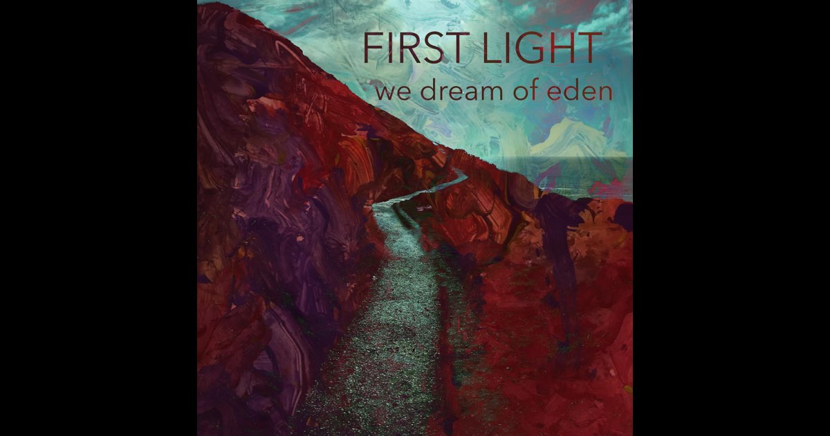 ‎First Light - Album by We Dream of Eden - Apple Music