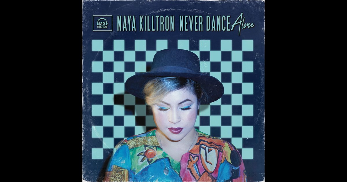 ‎Never Dance Alone - Album by Maya Killtron - Apple Music