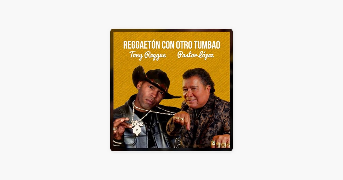 ‎Reggaetón Con Otro Tumbao - Canción de Tony Reggue & Pastor López ...