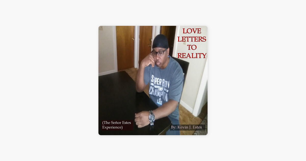 ‎Kevin J. Estesの「Love Letters to Reality: The Señor Estes Experience ...
