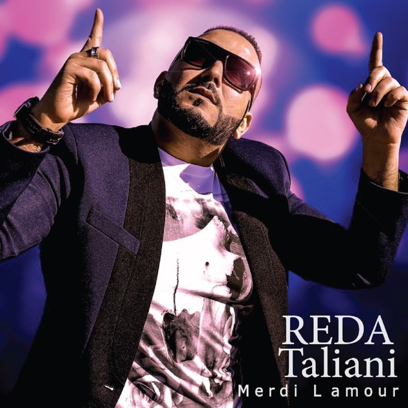Merdi L'amour - Reda Taliani: Song Lyrics, Music Videos & Concerts