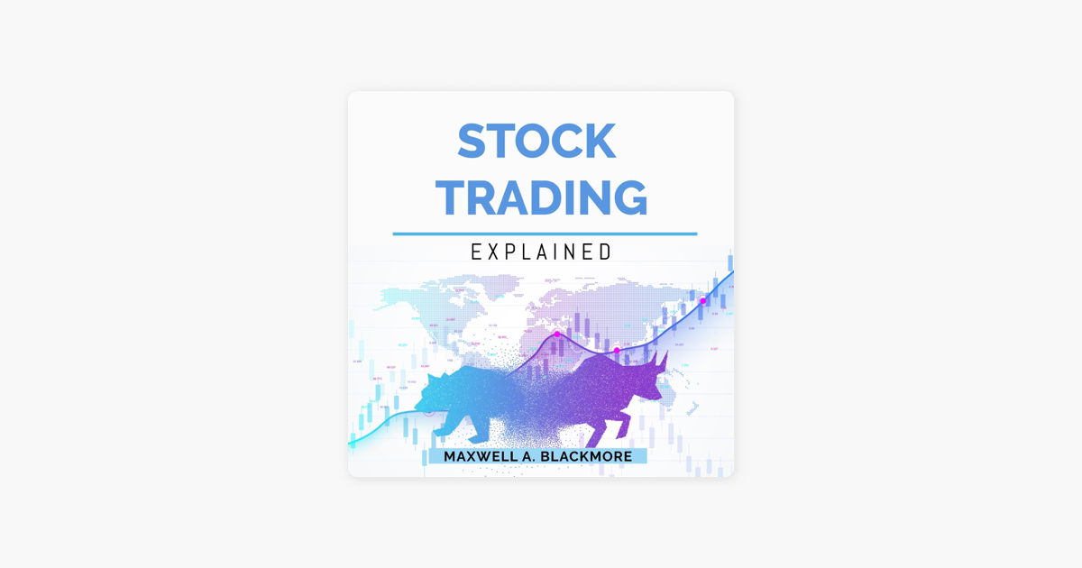 ‎Stock Trading: Explained: A Detailed Yet Simple to Understand Guide on ...