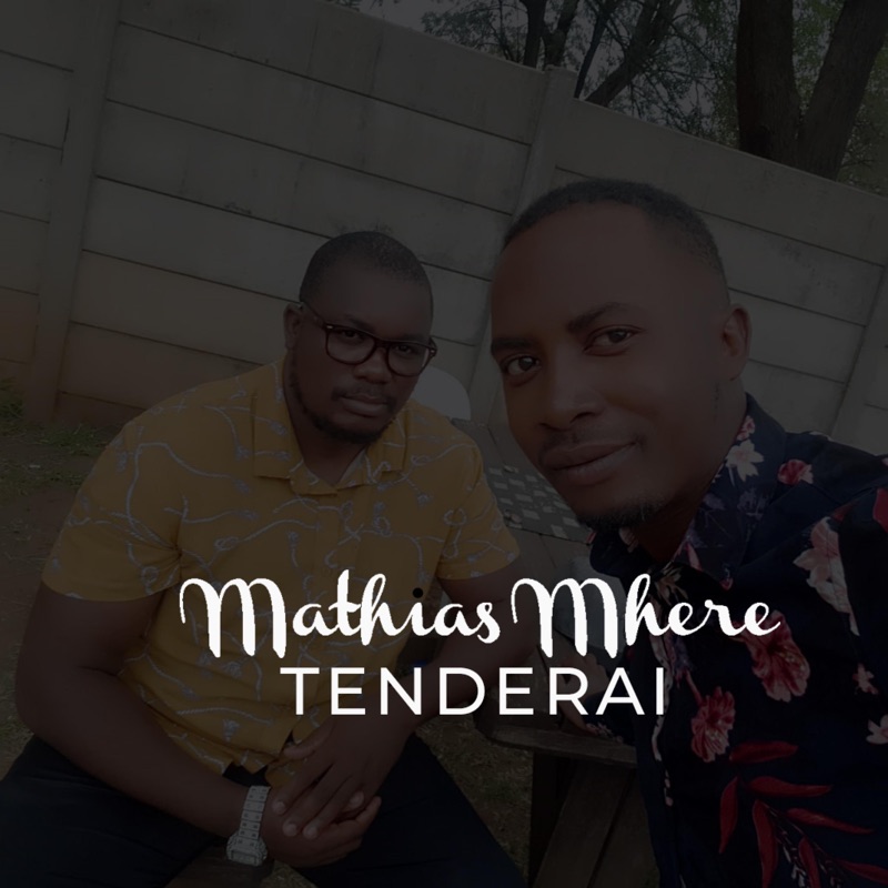 Tenderai (feat. Mambo Dhuterere) - Mathias Mhere: Song Lyrics, Music ...