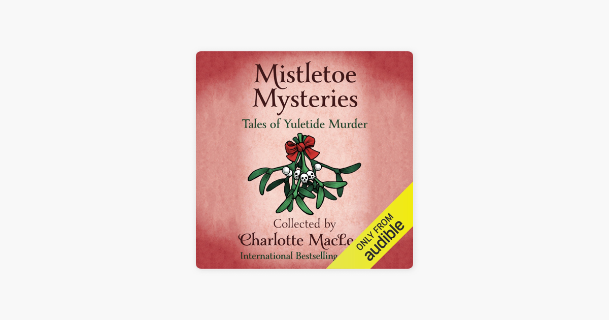 ‎Mistletoe Mysteries: Tales of Yuletide Murder (Unabridged) de ...