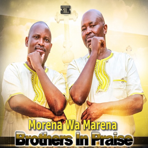 Morena Wa Marena by Brothers In Praise
