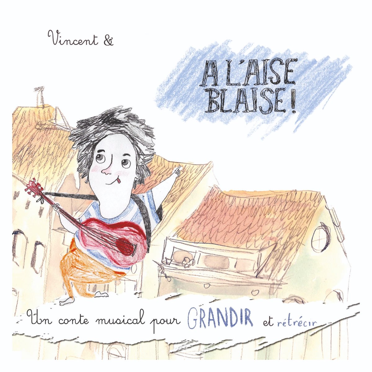 ‎A l'aise blaise ! (Un conte musical pour grandir et rétrécir ...