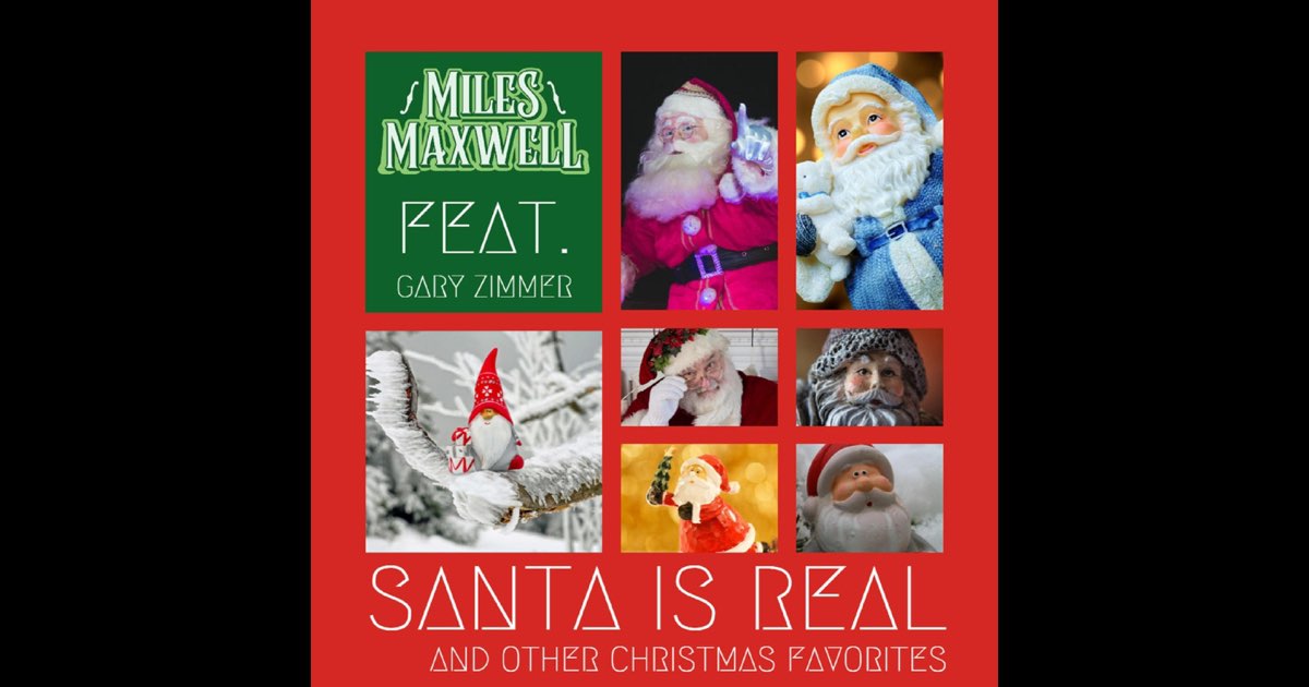 Santa Is Real (feat. Gary Zimmer) - Single” álbum de Miles Maxwell en ...