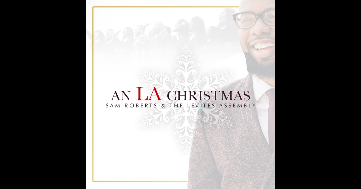 An LA Christmas” álbum de Sam Roberts & The Levites Assembly en Apple Music