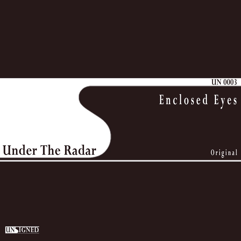Enclosed Eyes - Under The Radar: Song Lyrics, Music Videos & Concerts