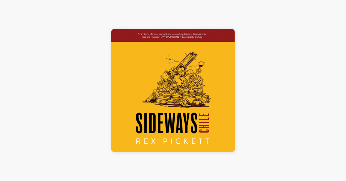 ‎Sideways Chile: A Novel (The Sideways Series) by Rex Pickett on Apple ...