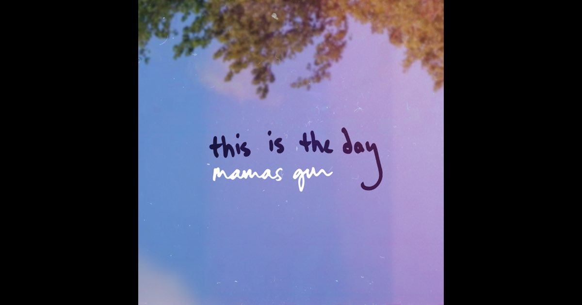‎This Is the Day - Single - Mamas Gun의 앨범 - Apple Music