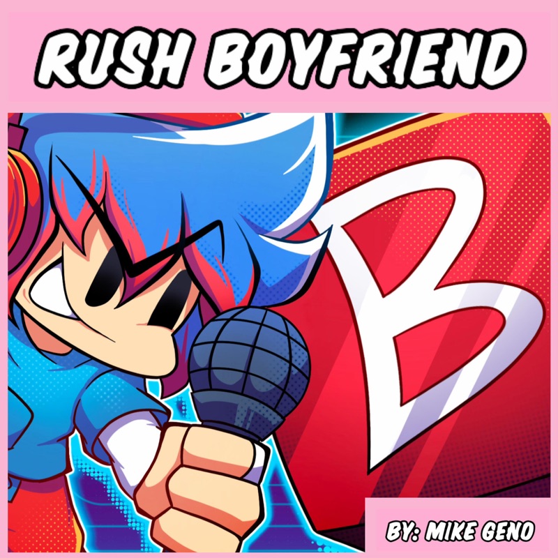 RUSH BOYFRIEND - Friday Night Funkin' VS. RUSH B - Mike Geno: Song ...