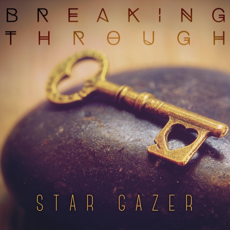 Breaking Through - Star Gazer: Song Lyrics, Music Videos & Concerts