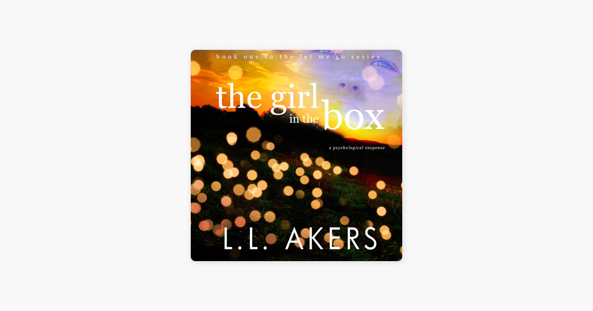 ‎The Girl in the Box: Book One of the Let Me Go Series (Unabridged) by ...