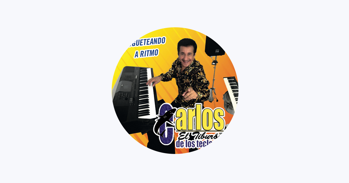 ‎Carlos El Tiburon De Los Teclados en Apple Music