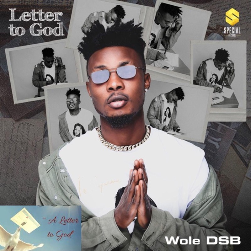 Letter to God - Wole DSB: Song Lyrics, Music Videos & Concerts
