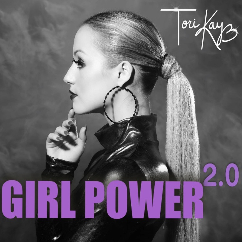 Girl Power 2.0 - Tori Kay: Song Lyrics, Music Videos & Concerts