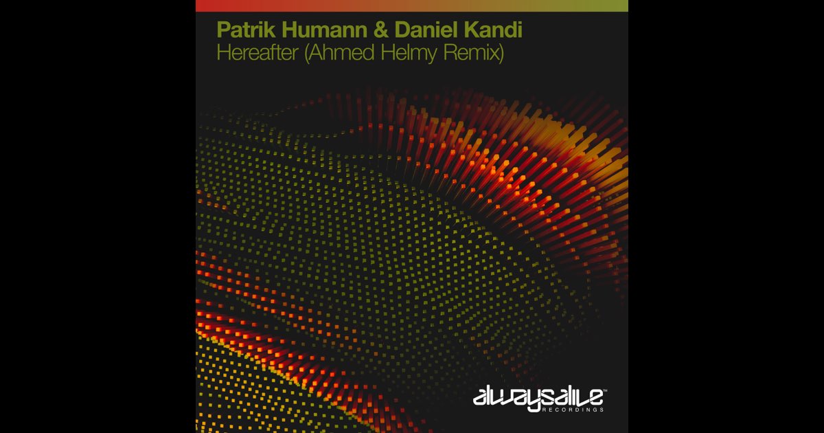 ‎Hereafter (Ahmed Helmy Remix) - Single – Album von Patrik Humann ...
