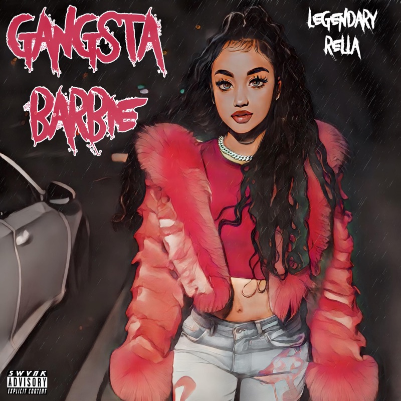 Gangsta Barbie - Legendary Rella: Song Lyrics, Music Videos & Concerts