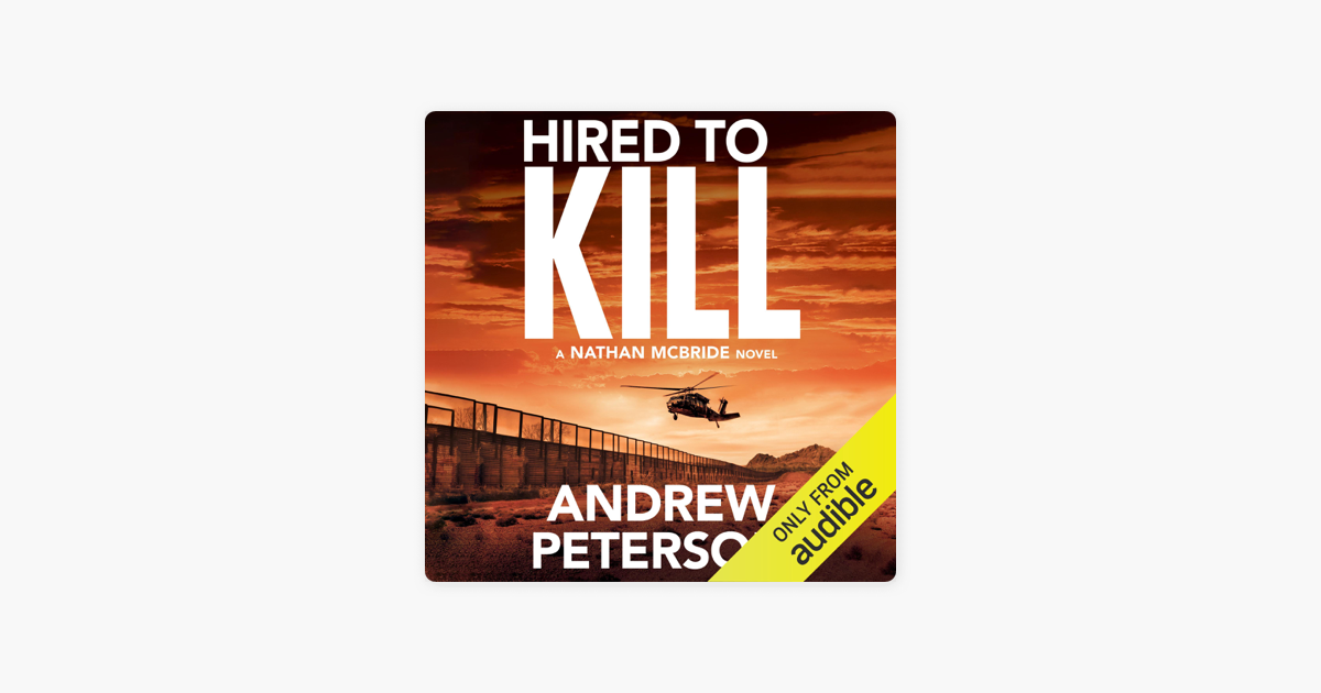 Hired to Kill: Nathan McBride, Book 7 (Unabridged) écrit par Andrew ... Hired to Kill: Nathan McBride, Book 7 (Unabridged) écrit par Andrew ...