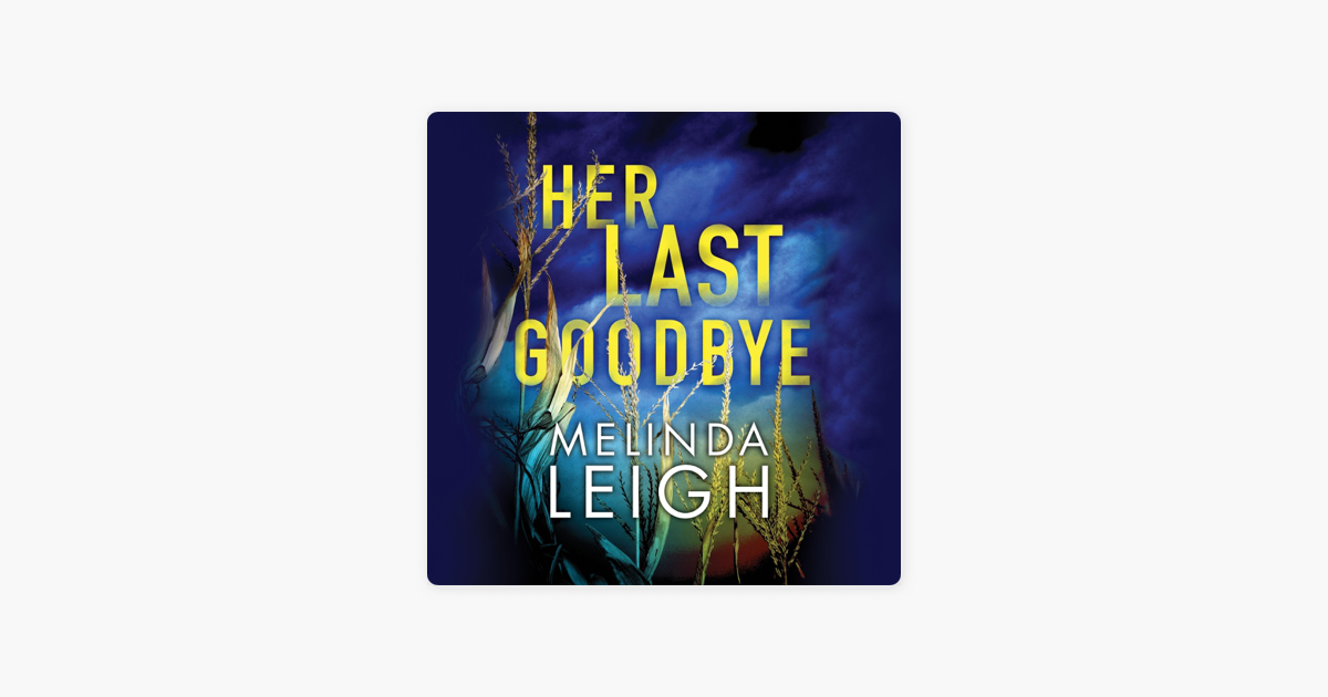 ‎Her Last Goodbye: Morgan Dane, Book 2 (Unabridged) by Melinda Leigh on ...