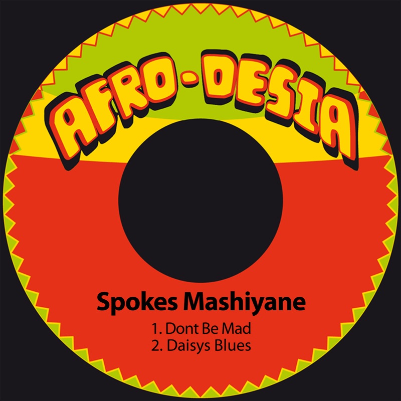 Dont Be Mad - Spokes Mashiyane: Song Lyrics, Music Videos & Concerts