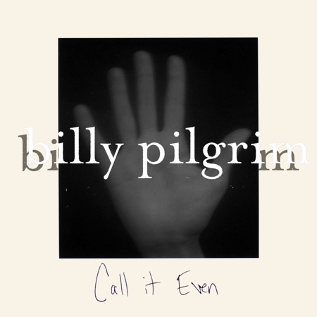 Call It Even - Single - Billy Pilgrim