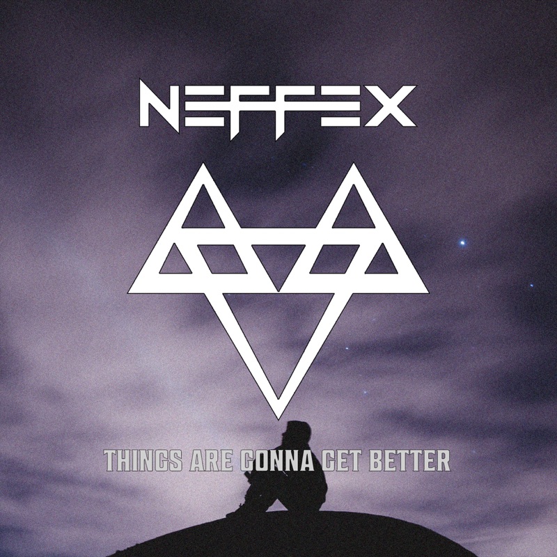 Things Are Gonna Get Better - NEFFEX: Song Lyrics, Music Videos & Concerts