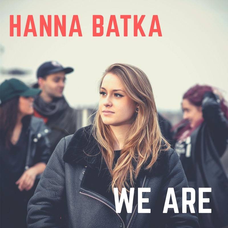 We Are - Hanna Batka: Song Lyrics, Music Videos & Concerts