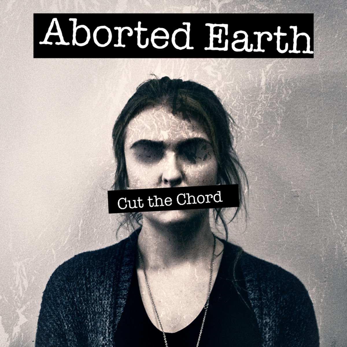 Cut the Chord》- Aborted Earth的专辑 - Apple Music