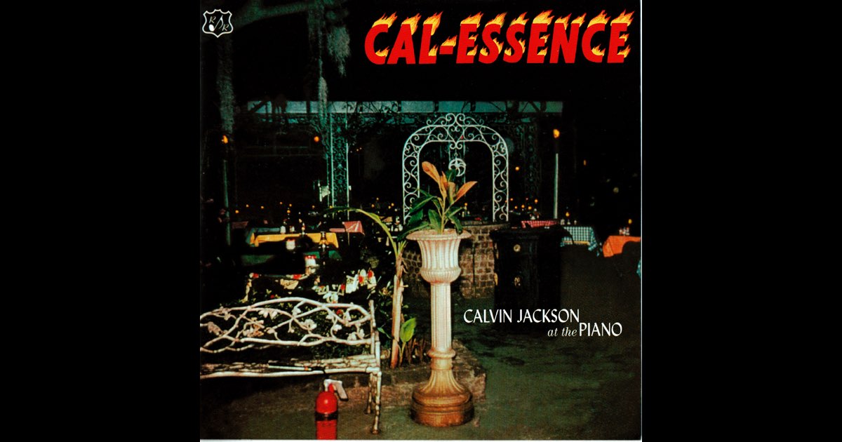 ‎Cal-Essence (feat. Ralph Collier & Ted Hammond) - Calvin Jacksonのアルバム ...
