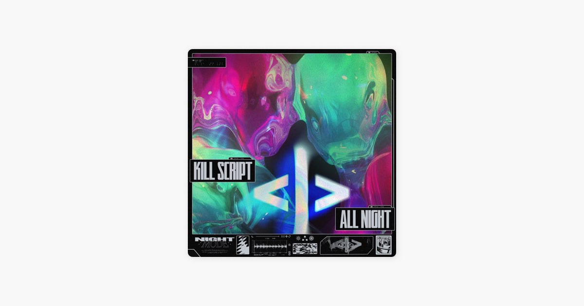 ‎All Night - 由KILL SCRIPT演唱 - Apple Music