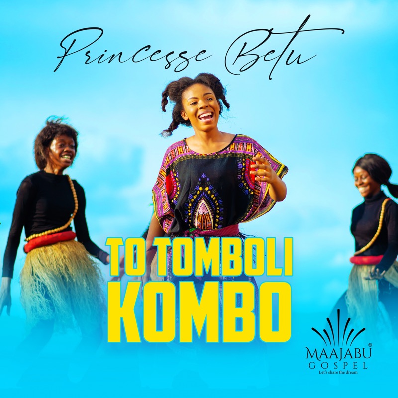 To Tomboli Kombo - Princesse Betu: Song Lyrics, Music Videos & Concerts