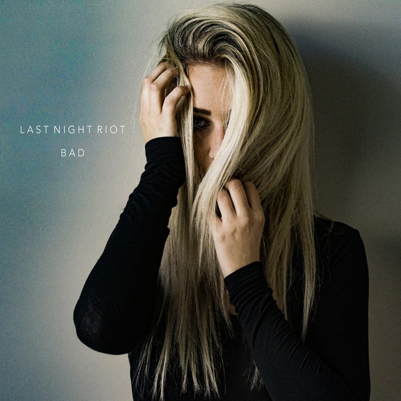 Bad - Last Night Riot: Song Lyrics, Music Videos & Concerts