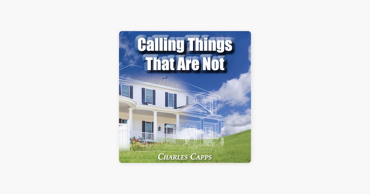 â žcalling Things That Are Not Unabridged By Charles Capps On Apple Books