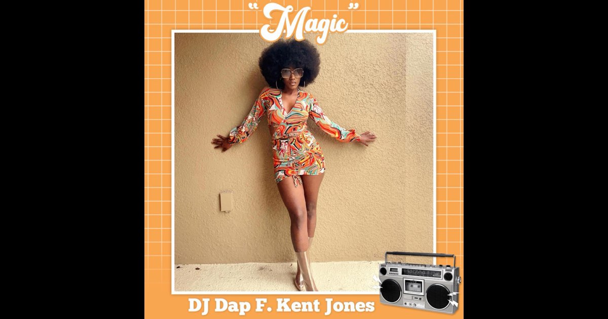 ‎Magic (feat. Kent Jones) - Single - Dj Dapのアルバム - Apple Music