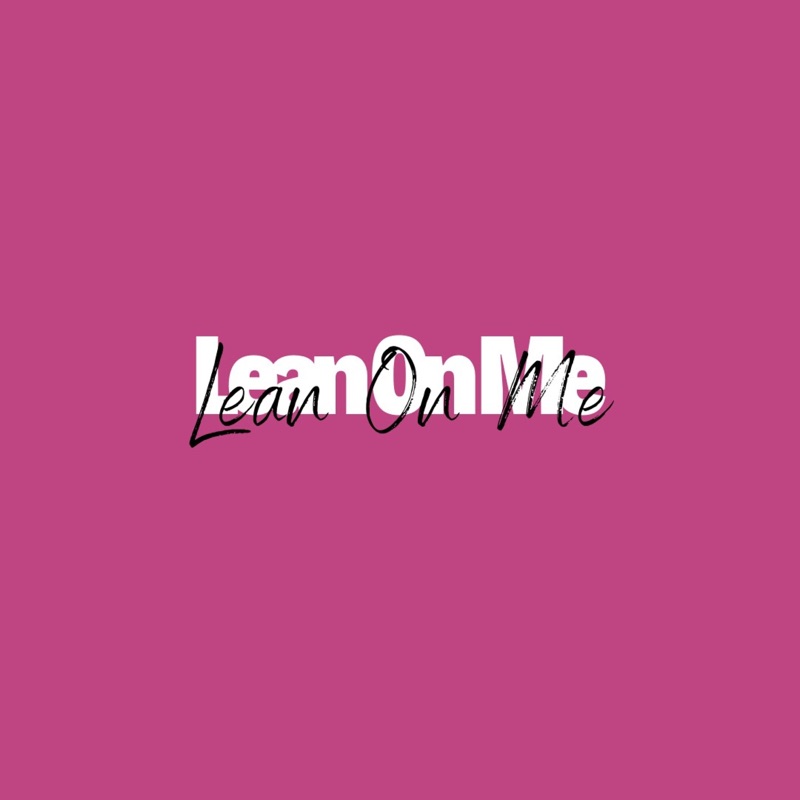 Lean On Me (feat. Jason Allan, Chloe Diana, COREY V, Jordan Rabjohn ...