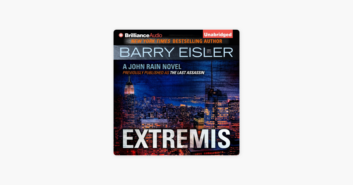 ‎Extremis: A John Rain Novel (Unabridged) by Barry Eisler on Apple Books