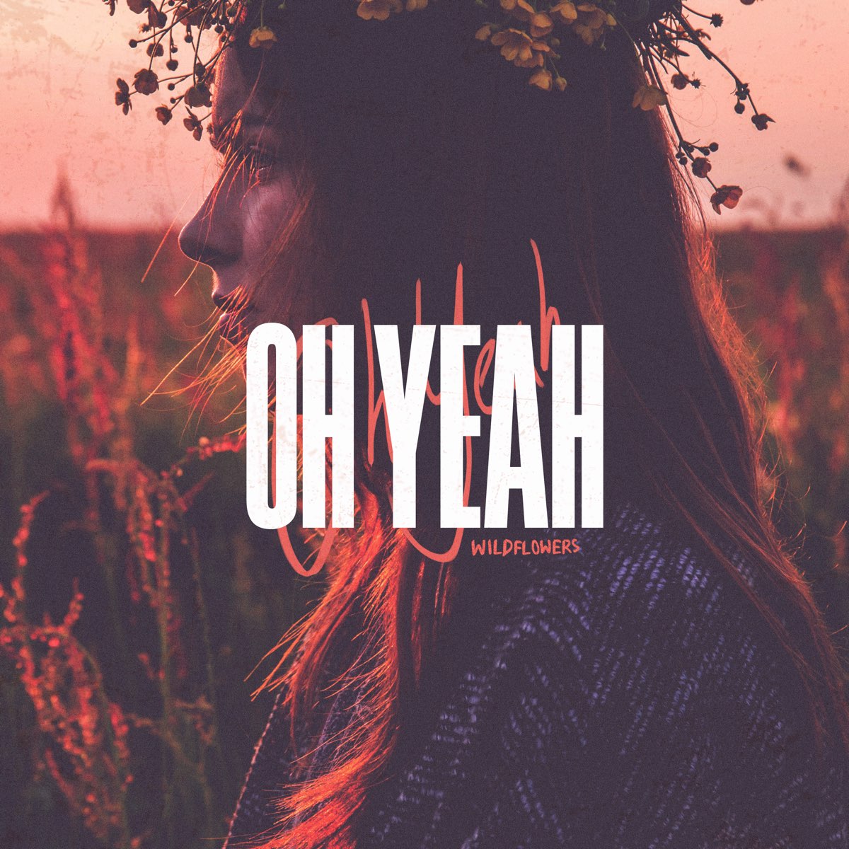 Oh Yeah - Single》- Wildflowers的专辑 - Apple Music
