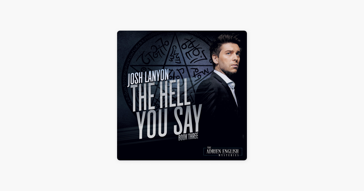 ‎The Hell You Say: The Adrien English Mysteries, Book 3 (Unabridged) by ...