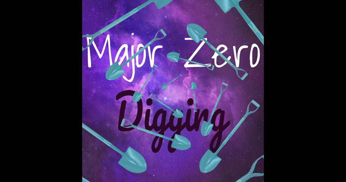 ‎Digging - Single – Album par Major Zero – Apple Music