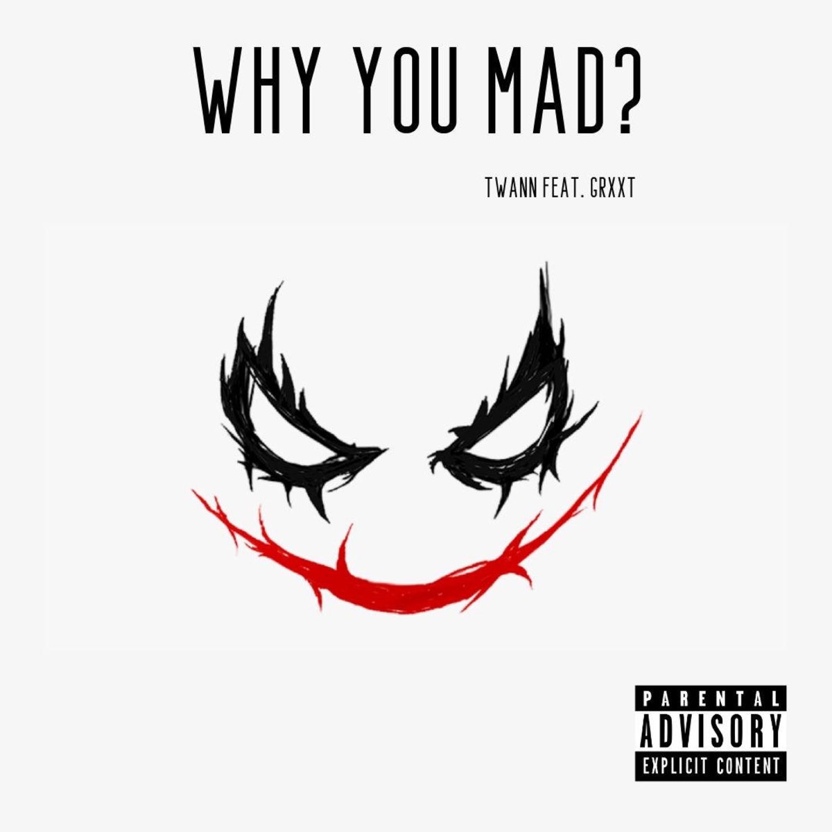 why You Mad Feat Grxxt Single Album By Twann Apple Music