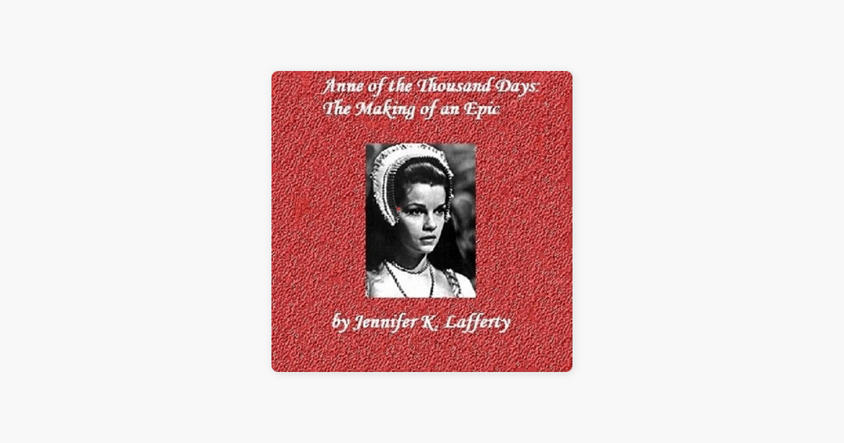 ‎Anne of the Thousand Days: The Making of an Epic (Unabridged) by ...