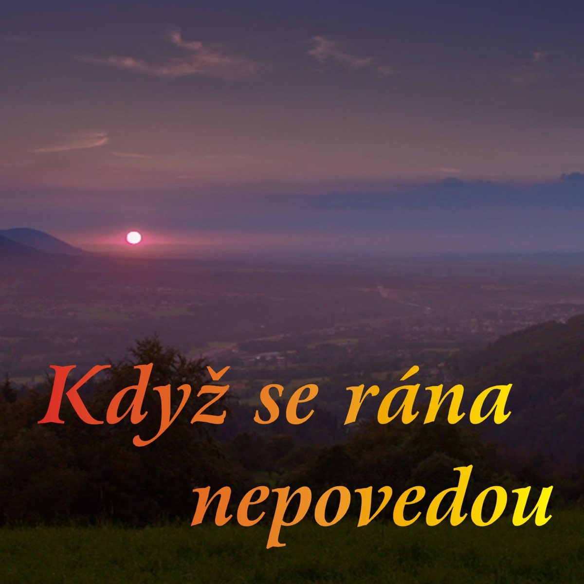 ‎Když se rána nepovedou (feat. Petr Šiška, Kollárovci, Vlasta Mudríková ...