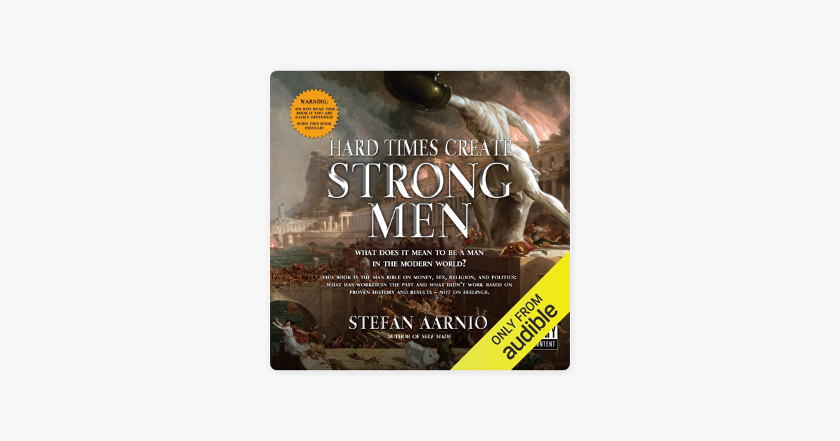 ‎Hard Times Create Strong Men: Why the World Craves Leadership and How ...