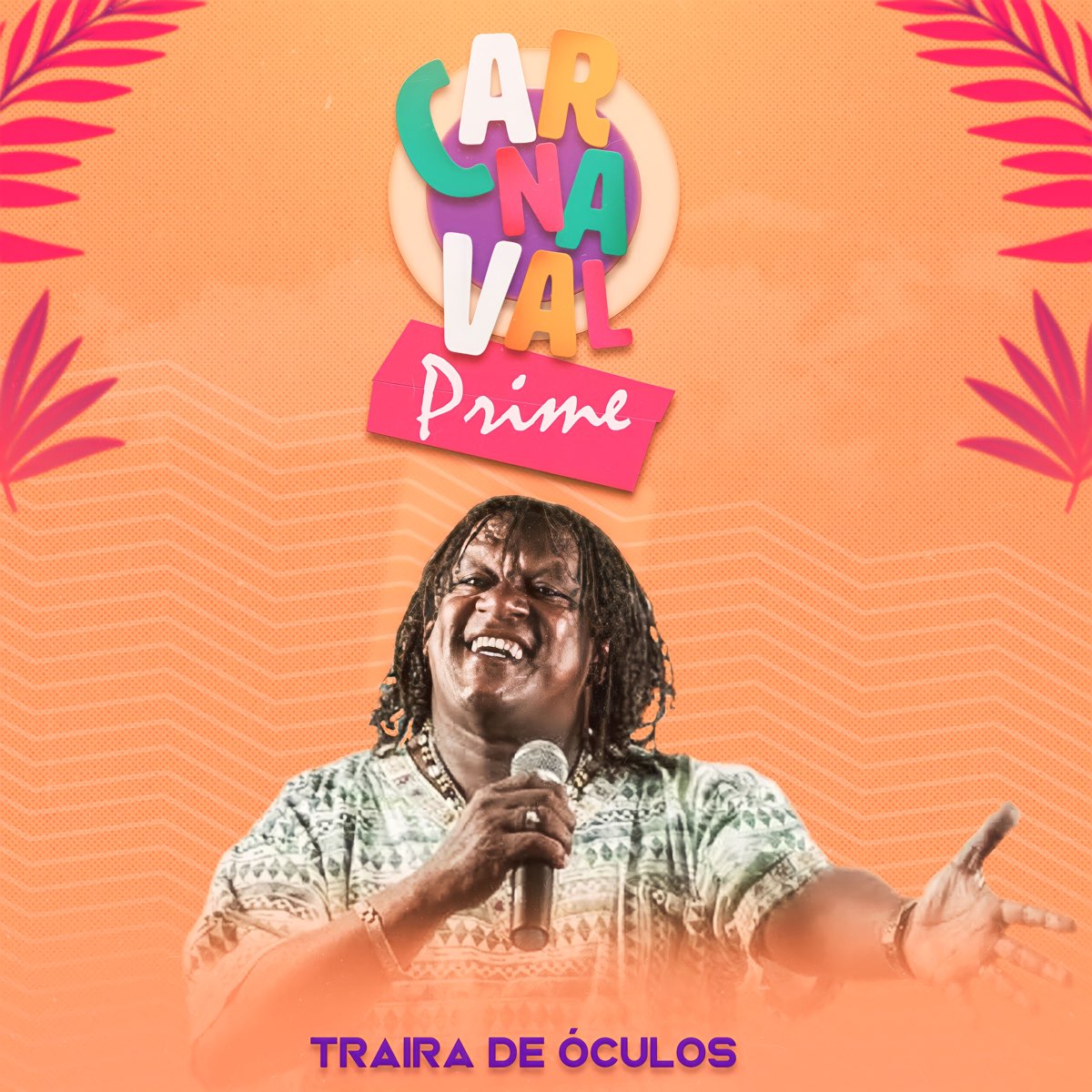 ‎Carnaval Prime – Album par Traíra De Óculos – Apple Music