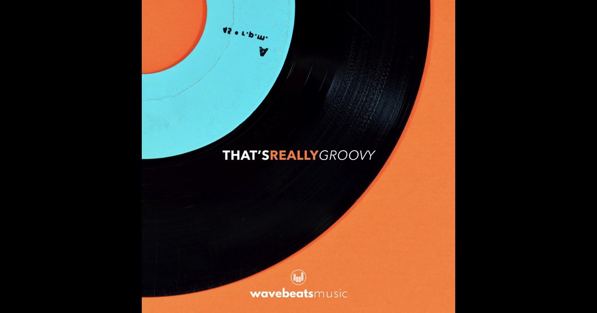 ‎That's Really Groovy - Single - WavebeatsMusic的專輯 - Apple Music