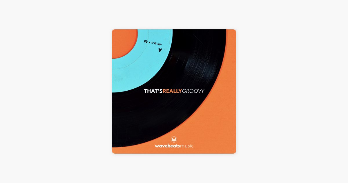 ‎That's Really Groovy - Single - WavebeatsMusic的專輯 - Apple Music